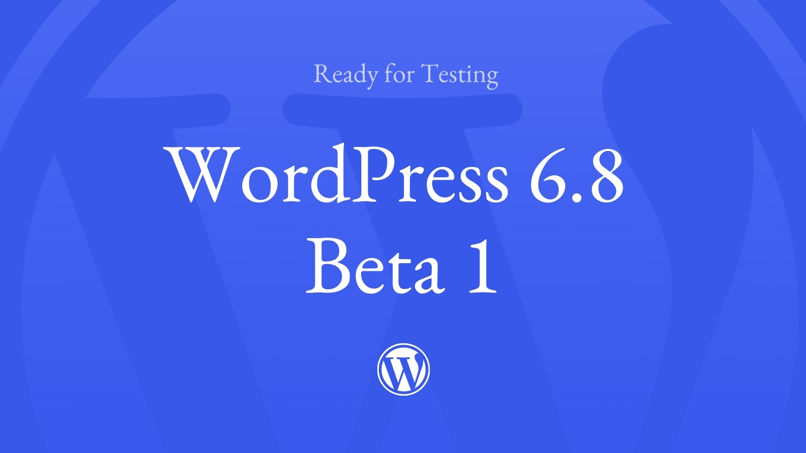 Wp 6.8 Beta 1: Everything You Need to Know For Latest Update